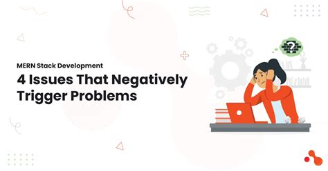 Mern Stack Development 4 Issues That Negatively Trigger Problems By