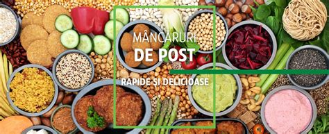 Rețete Mâncare De Post Idei Rapide și Sănătoase Pentru Mese Delicioase