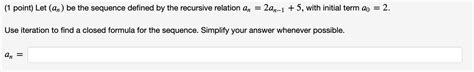 Solved Point Let An Be The Sequence Defined By The Chegg