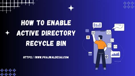 How To Enable And Use Active Directory Recycle Bin