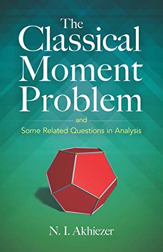 The Classical Moment Problem And Some Related Questions In Analysis Akhiezer N I