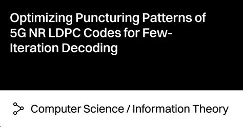 Optimizing Puncturing Patterns Of 5g Nr Ldpc Codes For Few Iteration