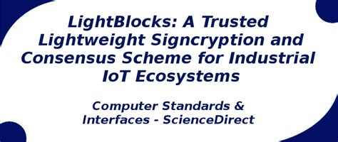 Lightblocks A Trusted Lightweight Signcryption Consensus And Scheme S