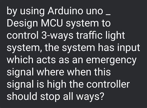Solved By Using Arduino Uno Design MCU System To Control Chegg Com