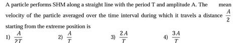 [answered] a particle performs shm along a straight line with the kunduz