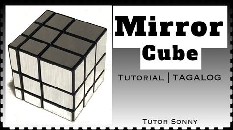 Mirror Cube Tutorial I Tagalog I Tutor Sonny Youtube