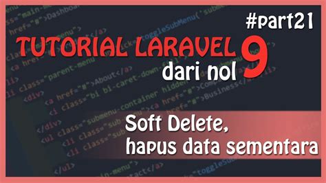 Tutorial LARAVEL 9 Soft Delete Restore Laravel Dasar Untuk Pemula