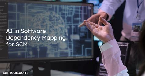 Ai In Software Dependency Mapping For Scm