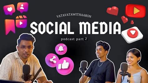 Social Media Part 2 ಕನ್ನಡ Podcast Vatavatawithaaron Youtube
