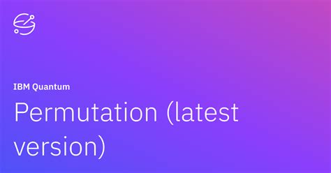 Permutation Latest Version Ibm Quantum Documentation