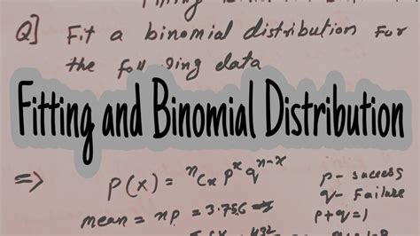 Fitting Binomial Distribution Probability And Statistics Youtube