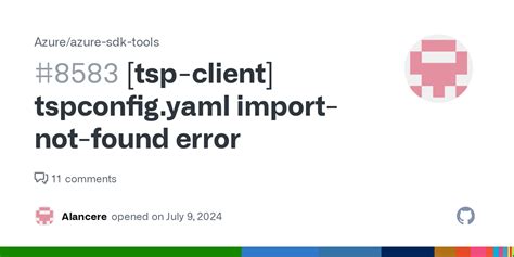 [tsp client] tspconfig yaml import not found error · issue 8583 · azure azure sdk tools · github
