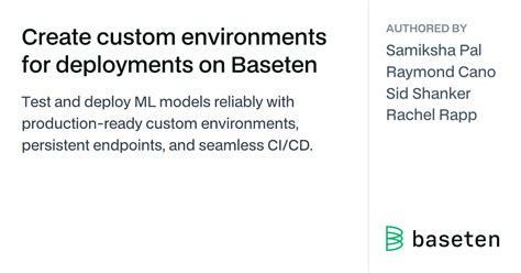 Create Custom Environments For Deployments On Baseten Baseten Blog