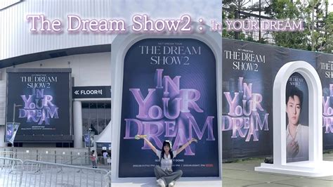 시즈니 브이로그 드림쇼 앙콘 브이로그 L 고척돔 첫콘 그라운드 L 엔시티 드림 콘서트 브이로그 L The Dream Show2 In Your Dream Youtube