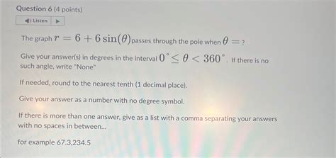 solved question 6 4 ﻿points listenthe graph r 6 6sin θ