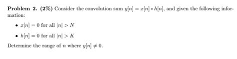 Solved Problem 2 2 Consider The Convolution Sum Y N Chegg Com