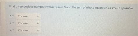 solved find three positive numbers whose sum is 9 and the