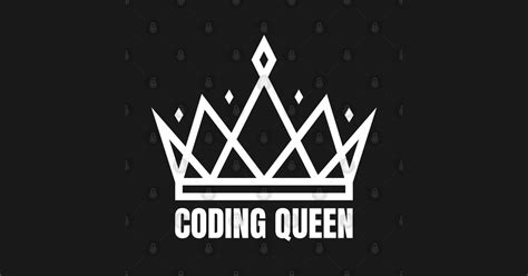 Coding Queen Women In Tech Girls Who Code Coding Queen T Shirt