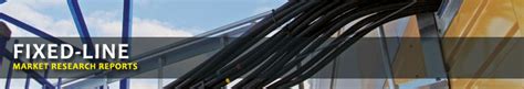 Fixed Line Market Research Reports Analysis And Trends