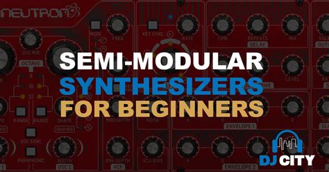 Semi Modular Synthesizers For Beginners