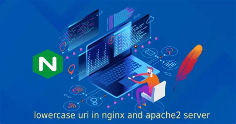 Rewrite Uri To Lowercase In Nginx And Apache Webserver Mybluelinuxcom