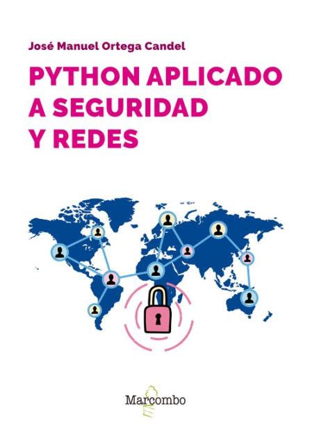 Python Aplicado A Seguridad Y Redes By José Manuel Ortega Candel Ebook Barnes And Noble®