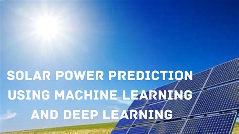 ae020 solar power prediction using machine learning and dl youtube