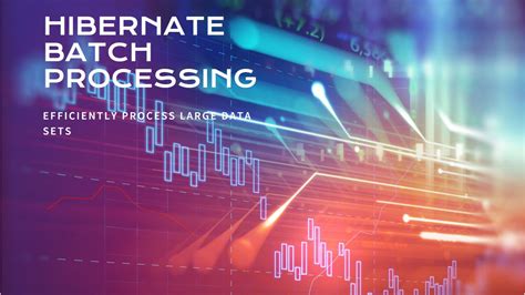 Jpahibernate Batch Processing In Hibernate