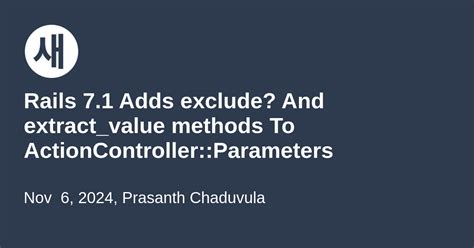 Rails 7 1 Adds Exclude And Extract Value Methods To ActionController