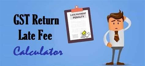 GST Return Late Fee Calculator GSTR3b Late Fees Calculator