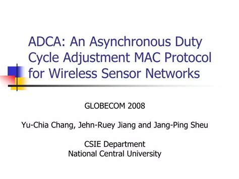 Ppt Adca An Asynchronous Duty Cycle Adjustment Mac Protocol For Wireless Sensor Networks