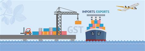 Export Genius How GST Will Impact The Import Export Business