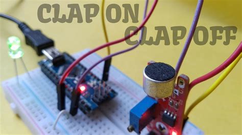 Clap On Clap Off Using Arduino Arun Paul Youtube