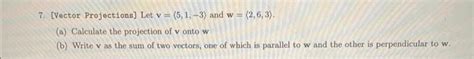 Solved Vector Projections Let V And W Chegg Com