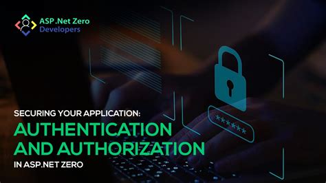 Securing Your Application Authentication And Authorization In Aspnet Zero