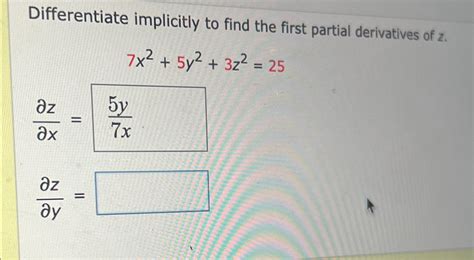 Solved Differentiate Implicitly To Find The First Partial