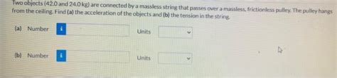 solved two objects 42 0 and 24 0 kg are connected by a