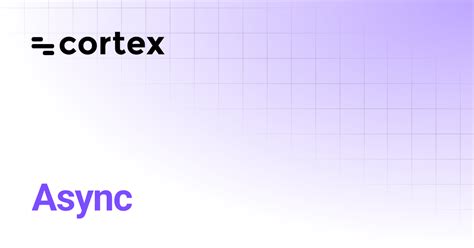Async Cortex