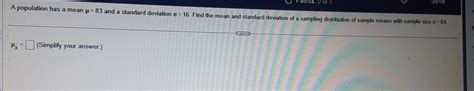 Solved A Population Has A Mean μ 83 And A Standard Deviation