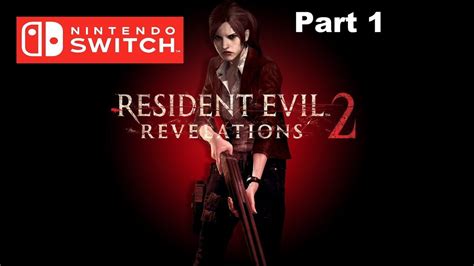 Resident Evil Revelations 2 (Nintendo Switch) Walkthrough Episode One ...