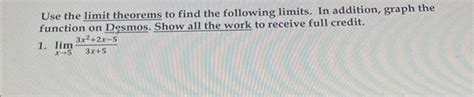 Solved Use The Limit Theorems To Find The Following Limits Chegg