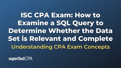 Isc Cpa Exam How To Examine A Sql Query To Determine Whether The Data