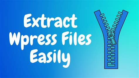 How To Open Extract Wpress Files And Upload