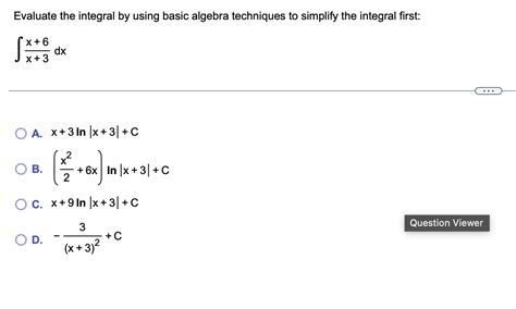 solved evaluate the integral by using basic algebra