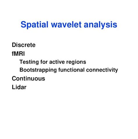 Ppt Spatial Wavelet Analysis Discrete Fmri Testing For Active Regions Bootstrapping Functional