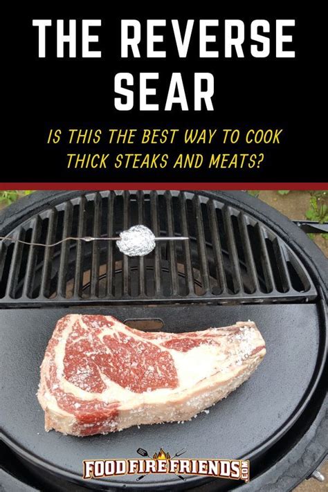Reverse Sear — Is This The Best Way To Cook Thick Steaks And Meats