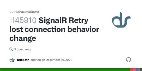 SignalR Retry Lost Connection Behavior Change Issue 45810 Dotnet