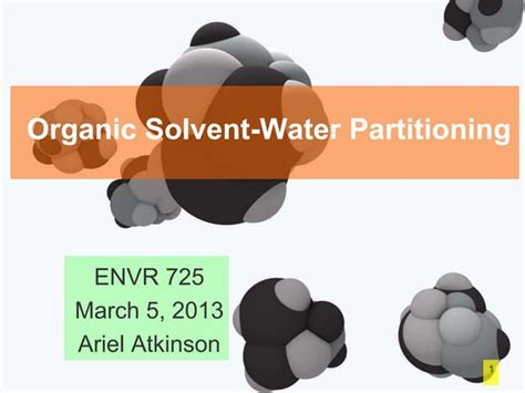 Env Chem Guest Lecture Organic Solvent Water Partitioning030513 Pptx