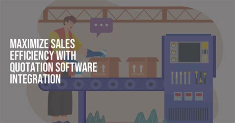 Maximize Sales Efficiency With Quotation Software Integration