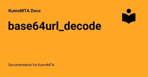 Base64urldecode Kumomta Docs